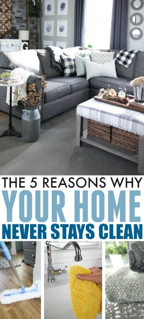 5 Reasons Why Your House Never Stays Clean - The Creek Line House